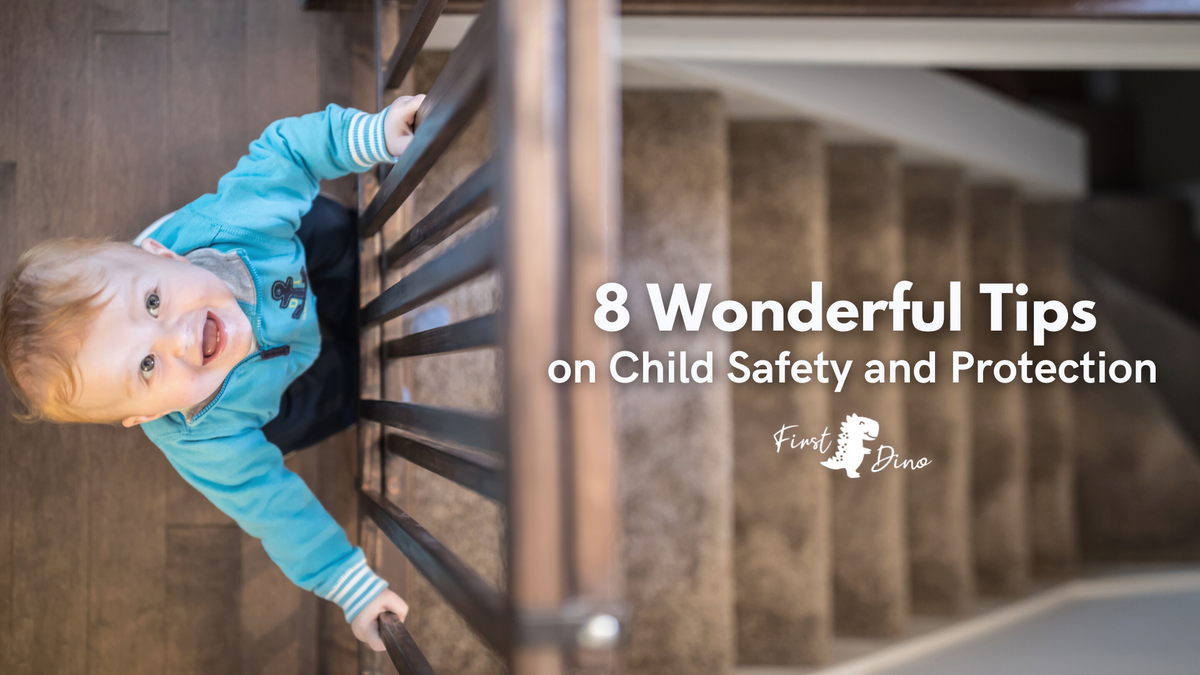8 Wonderful Tips on Child Safety and Protection – FirstDino